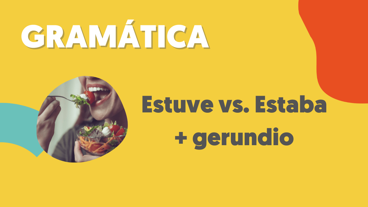 VÍDEO: Gramática - Estuve vs Estaba + gerundio | Maria Español